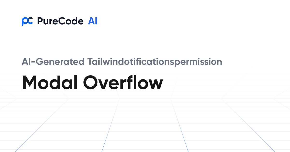 Build Great Tailwindotificationspermission Modal overflow Components Faster Using AI Tools