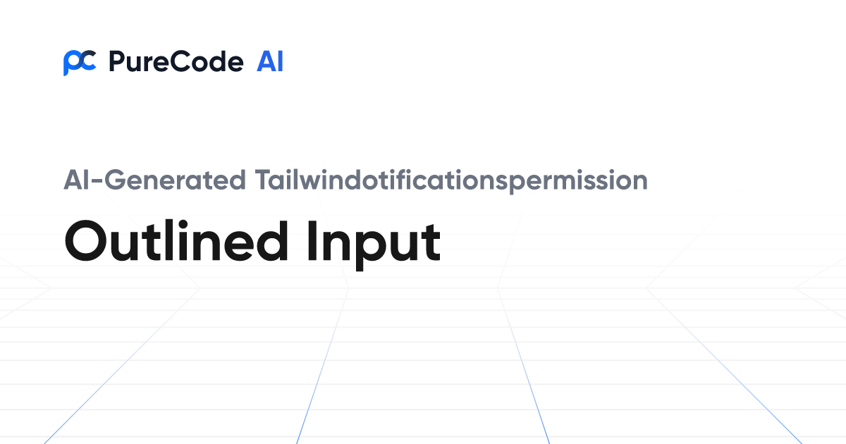 Build Great Tailwindotificationspermission Outlined Input Components Faster Using Ai Tools