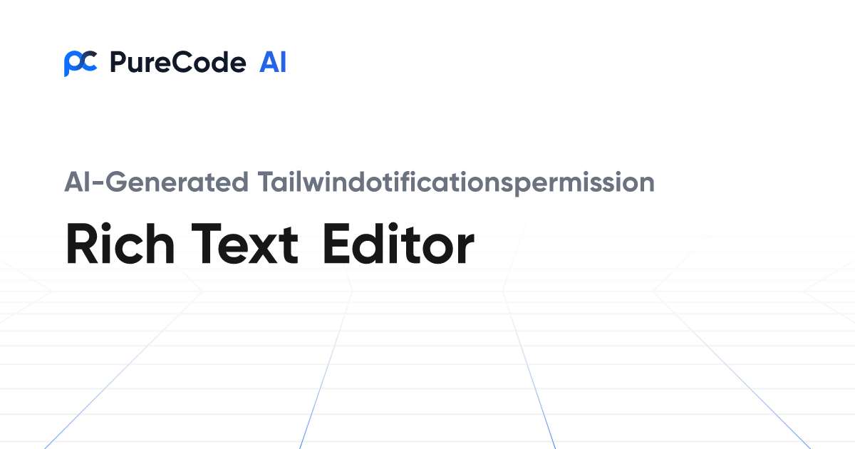 Build Great Tailwindotificationspermission Rich text editor Components ...