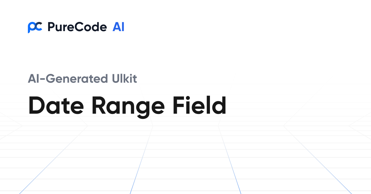 Build Great Ulkit Date Range Field Components Faster Using Ai Tools
