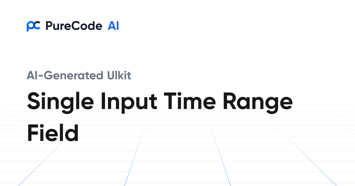 Build Great Ulkit Single Input Time Range Field Components Faster Using