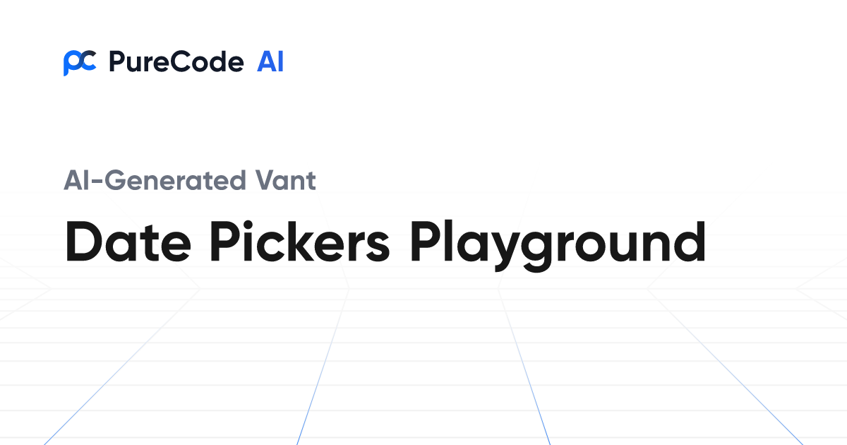 Ai Tool To Generate Vant Date Pickers Playground