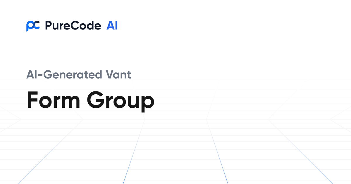 Build Great Vant Form group Components Faster Using AI Tools