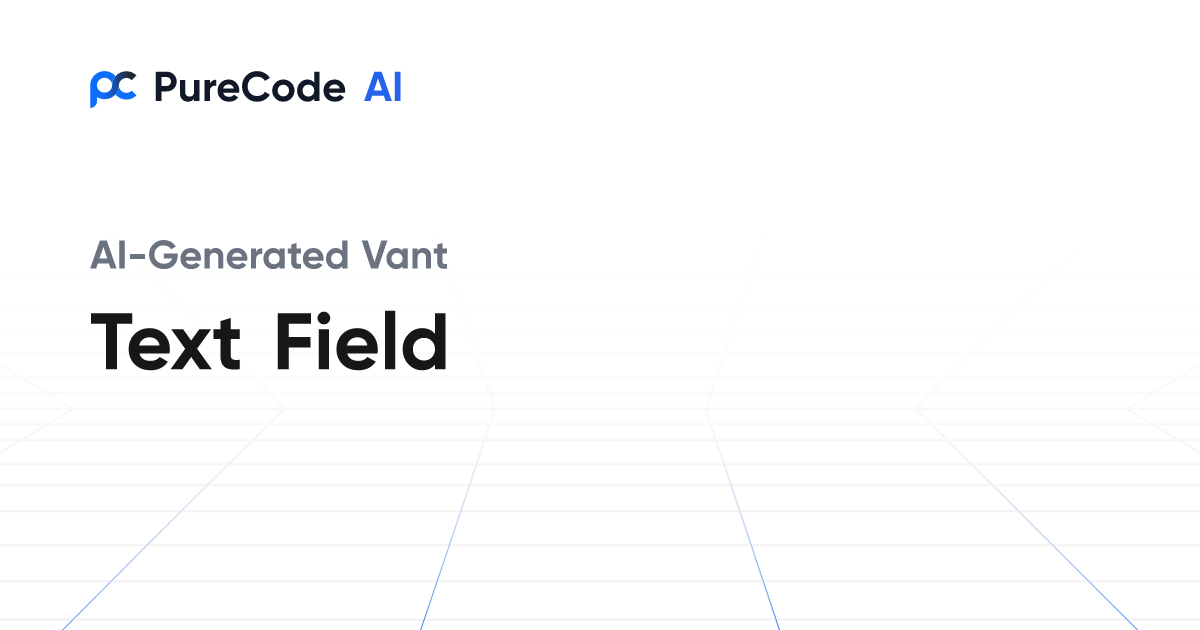 Build Great Vant Text Field Components Faster Using Ai Tools