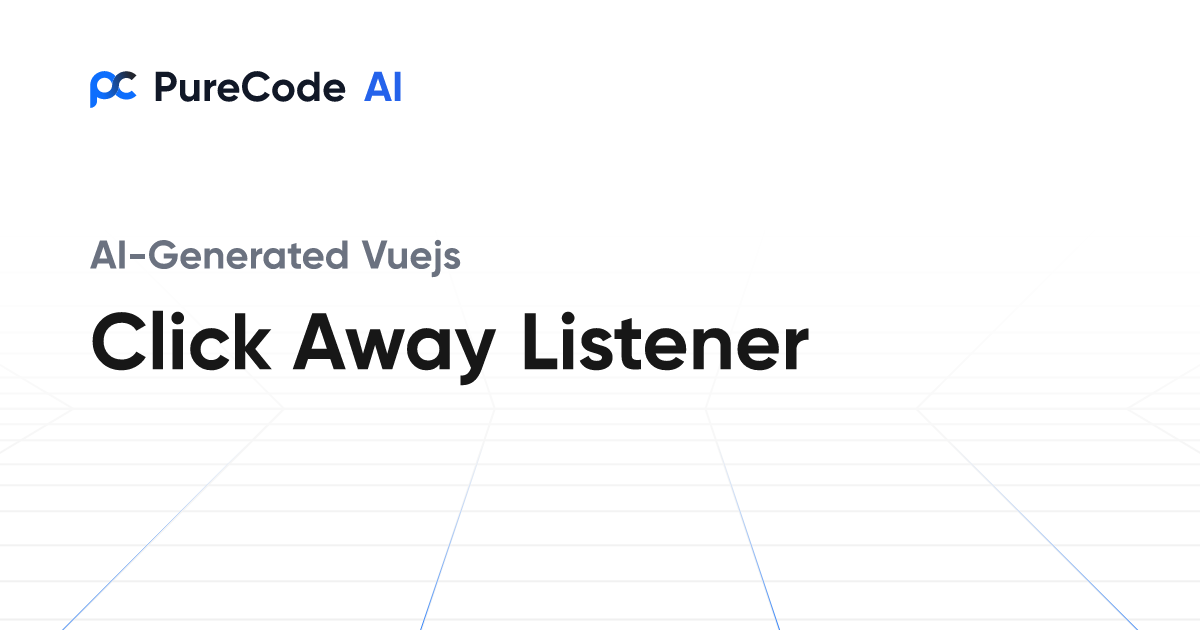 Build Smarter VueJS Click Away Listener with AI