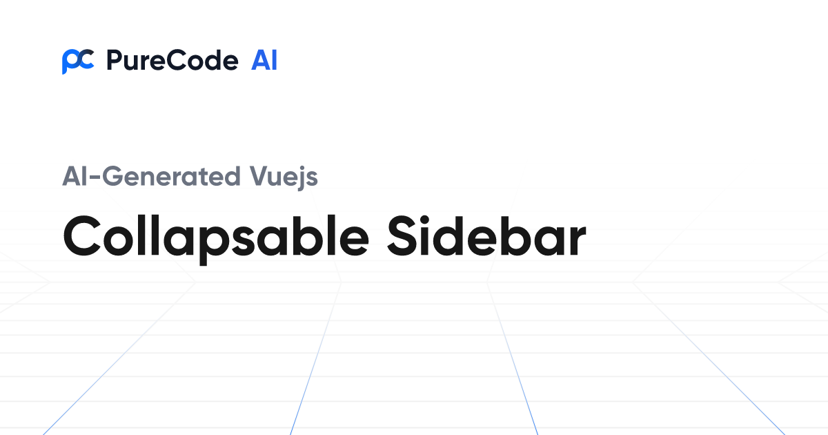 Build Great Vuejs Collapsable Sidebar Components Faster Using Ai Tools