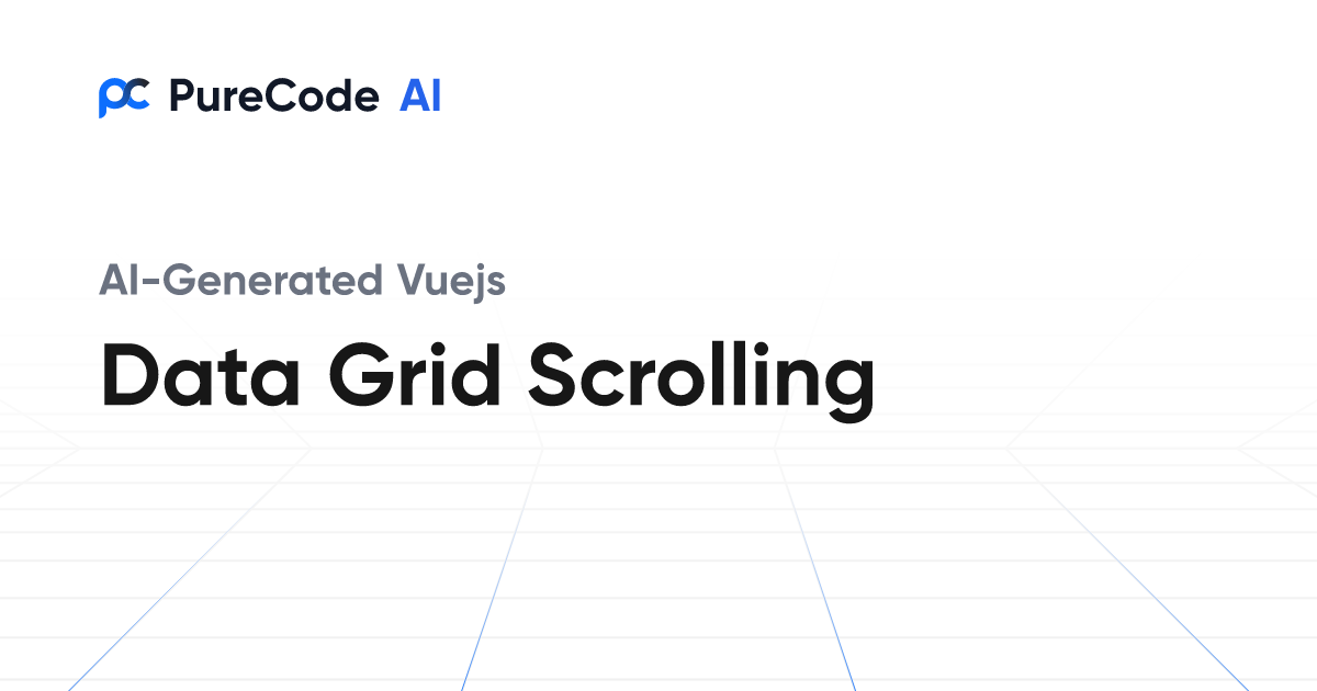 Build Great Vuejs Data Grid Scrolling Components Faster Using Ai Tools