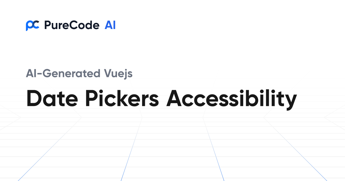 Develop Vuejs Date Pickers Accessibility With Ai Help