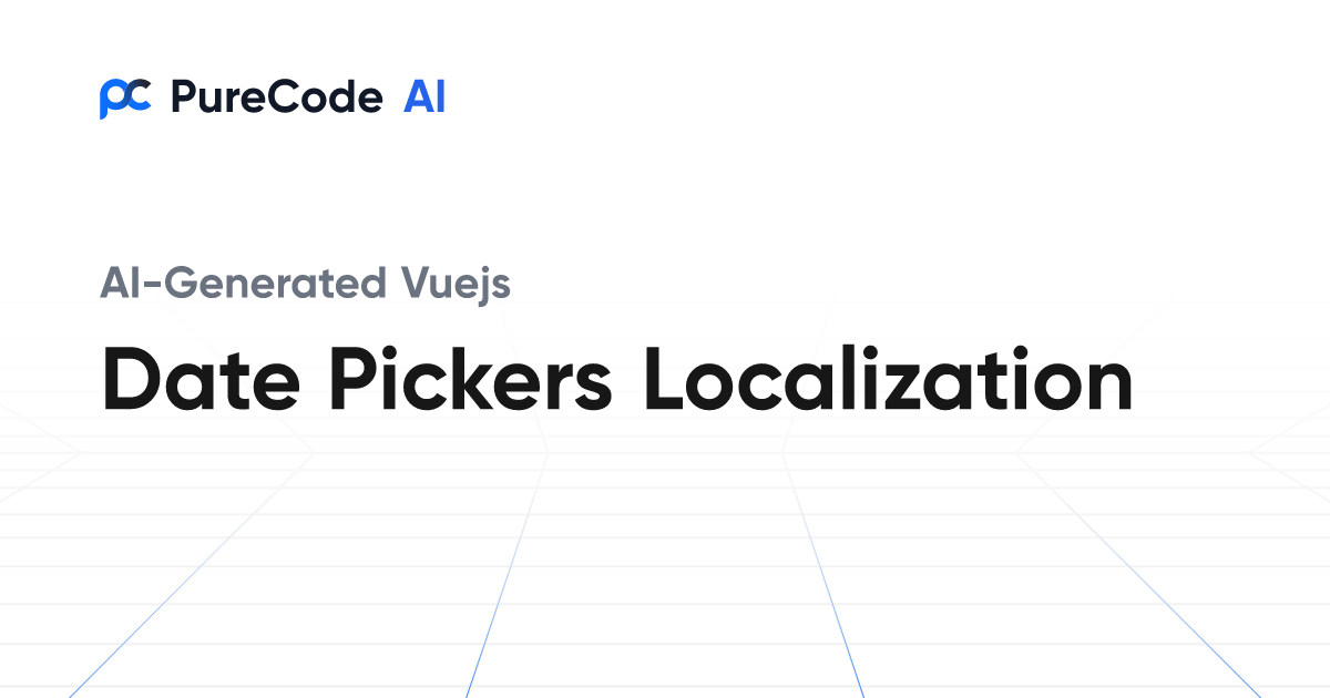 Create Clean Vuejs Date Pickers Localization Via Ai