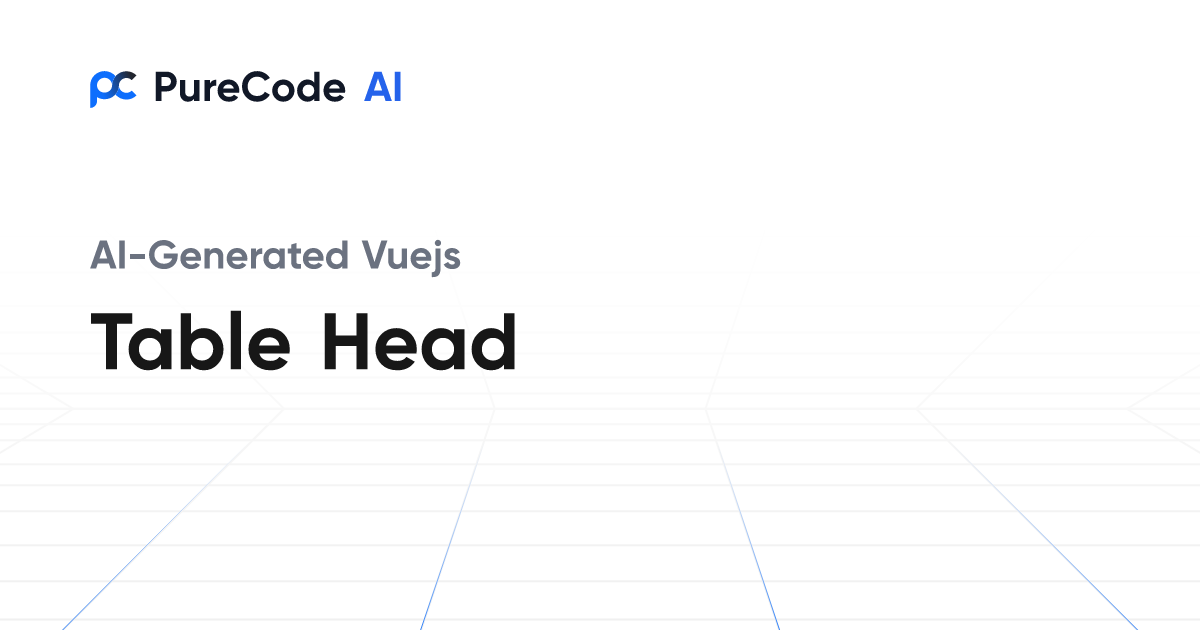Build Great Vuejs Table Head Components Faster Using Ai Tools
