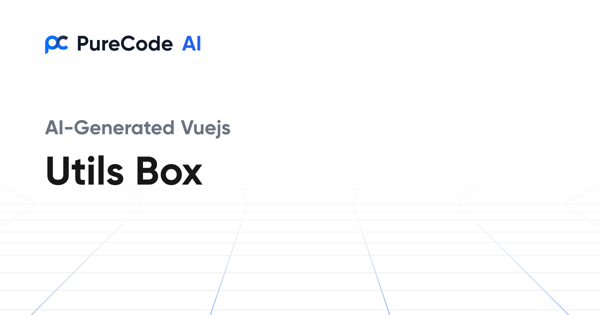 Build Great Vuejs Utils box Components Faster Using AI Tools Build Great Vuejs Utils box Components Faster Using AI Tools