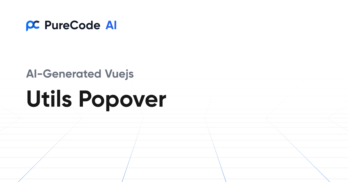 Build Great Vuejs Utils Popover Components Faster Using Ai Tools