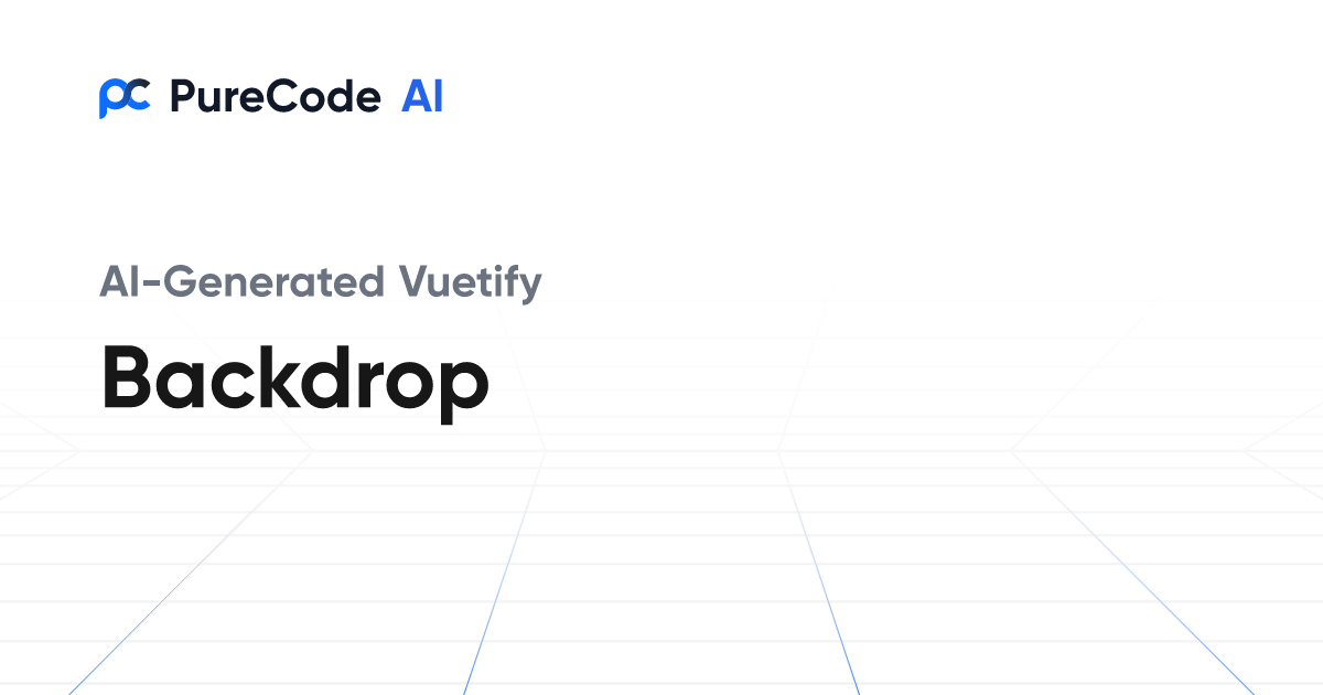 Build Great Vuetify Backdrop Components Faster Using Ai Tools
