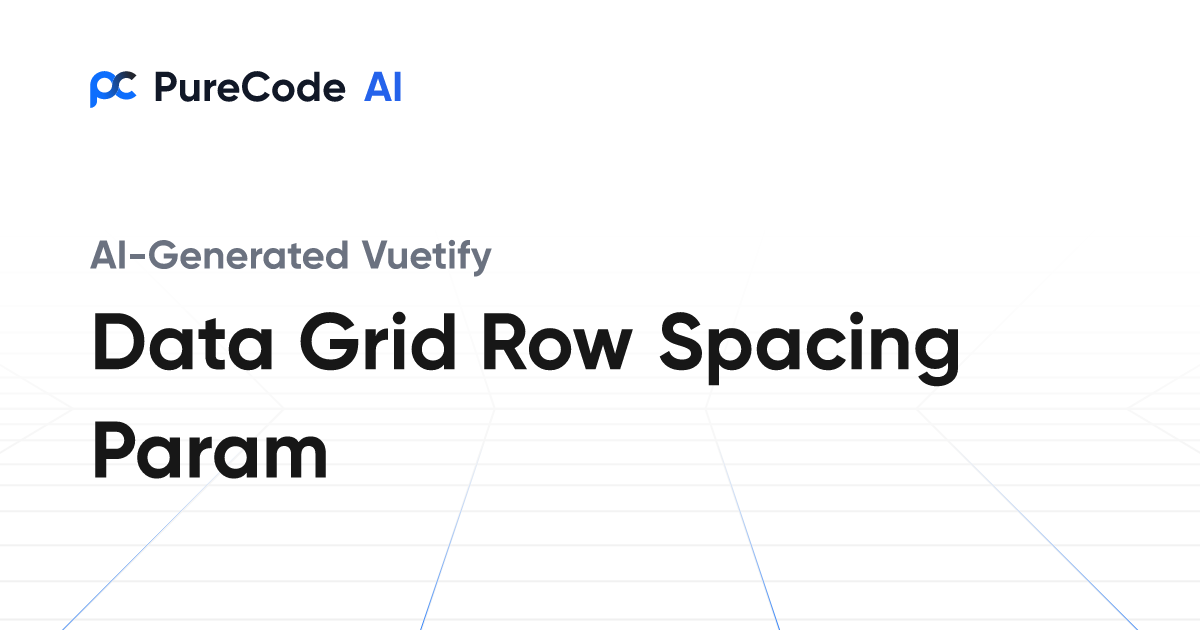 Build Vuetify Data Grid Row Spacing Param With Ai