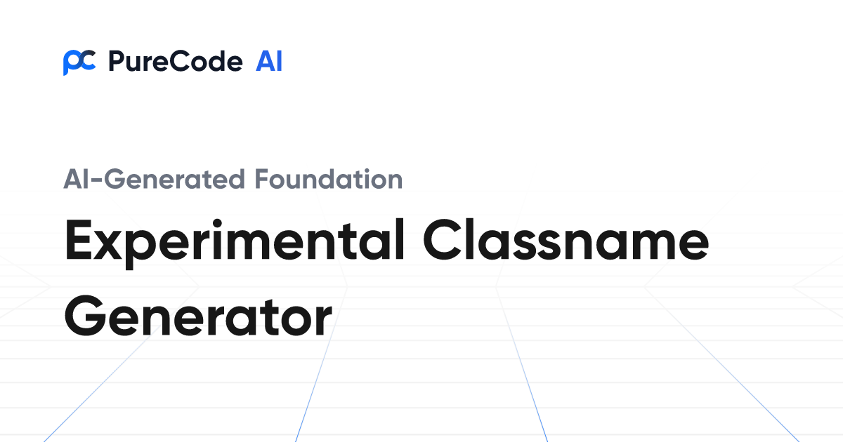 Build Great Foundation Experimental Classname Generator Components Faster Using Ai Tools