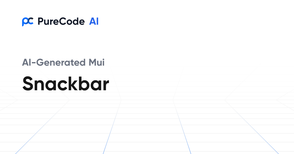 Build Great MUI Snackbar Components Faster Using AI Tools
