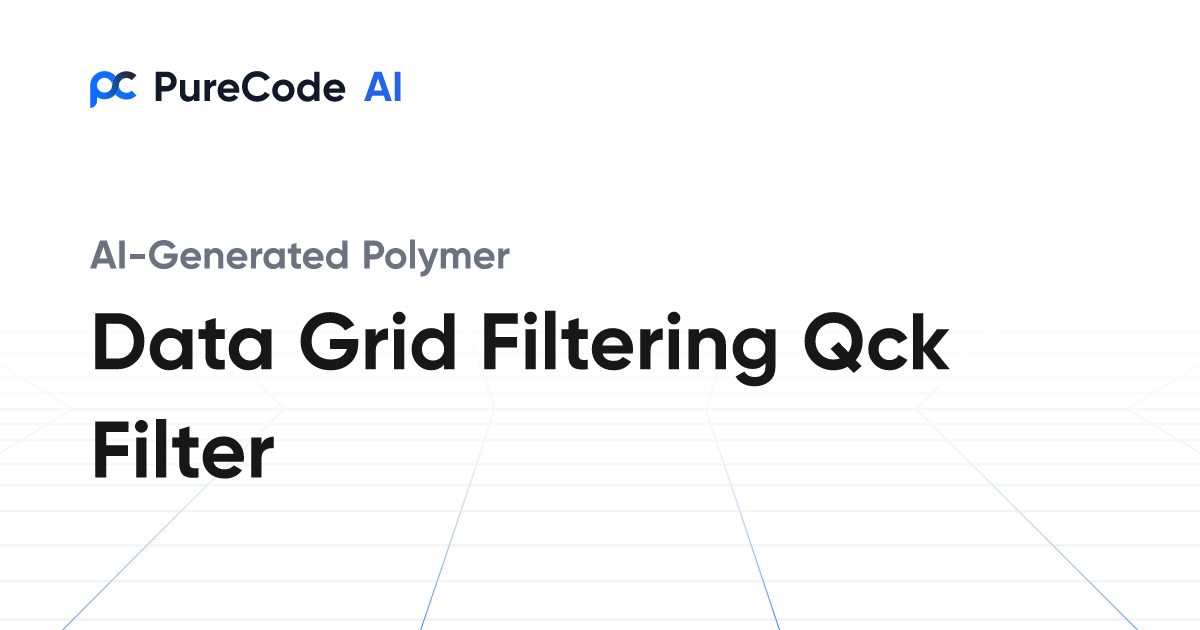 Build Great Polymer Data Grid Filtering Qck Filter Components Faster Using Ai Tools