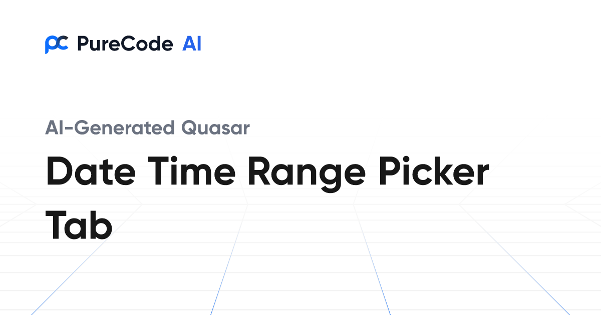 Build Great Quasar Date time range picker tab Components Faster Using ...